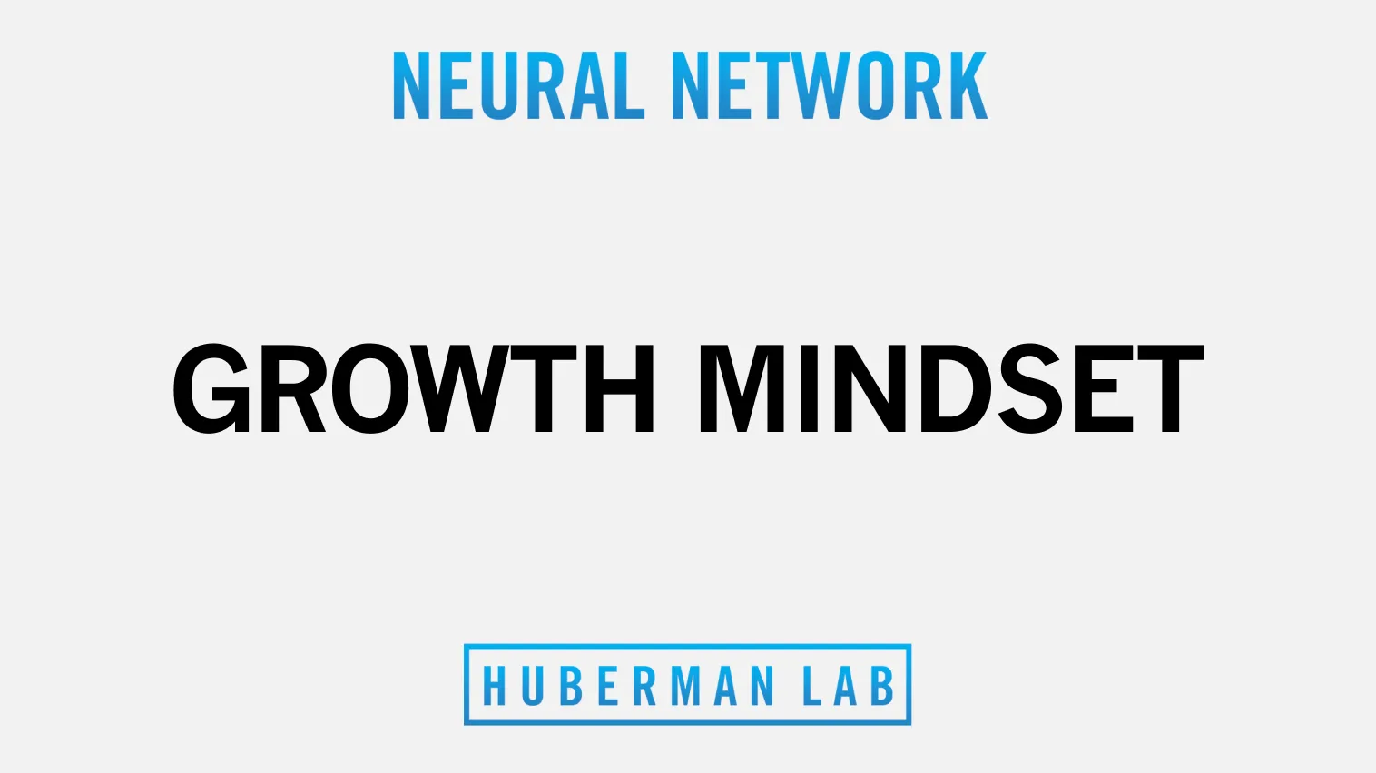 How to Improve Learning & Performance by Developing a Growth Mindset - Huberman Lab - Huberman Lab